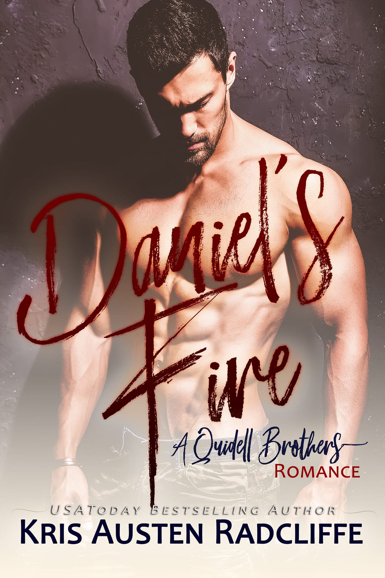 Daniel’s Fire: Quidell Brothers Book 2 - Books by Kris Austen Radcliffe